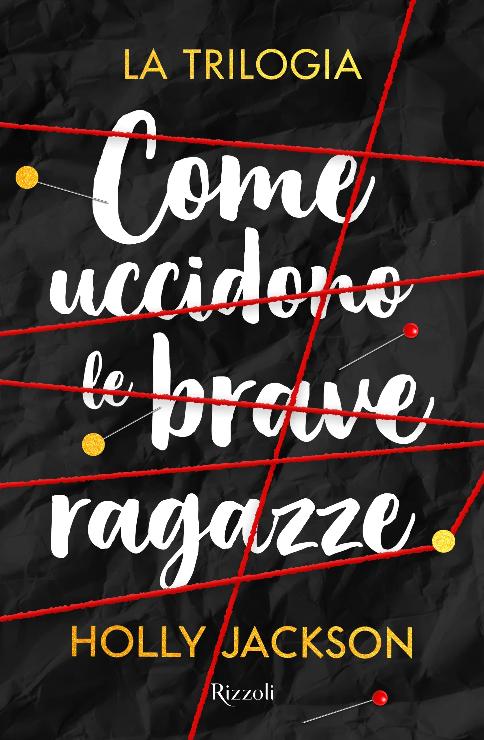 Come uccidono le brave ragazze La trilogia - Rizzoli Libri